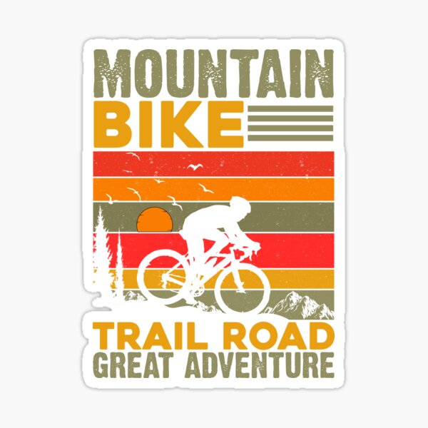 "MOUNTAINBIKE TRAIL ROAD,GREAT ADVENTURE." Sticker for Sale by digoarpi ...