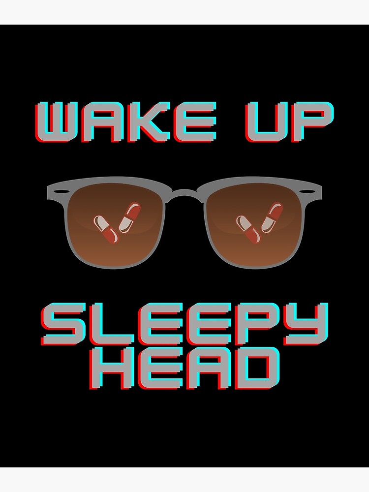 "Wake Up Sleepy Head" Poster for Sale by wonderlandwoke | Redbubble