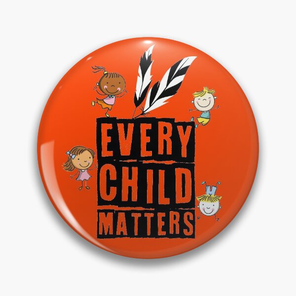 Every Child Matters 2021 Pins and Buttons | Redbubble