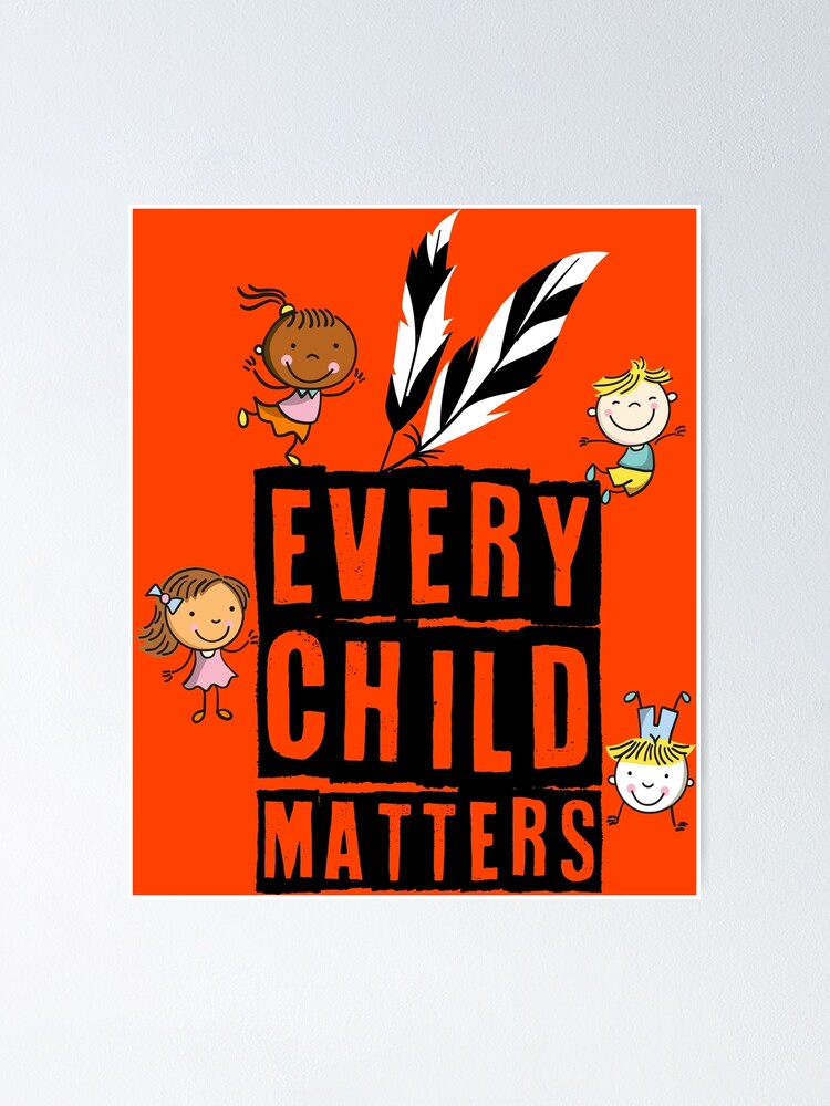 "Every Child Matters 2021" Poster by Merazi | Redbubble