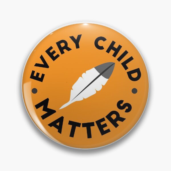 "EVERY CHILD MATTERS " Pin for Sale by vanostdesign | Redbubble