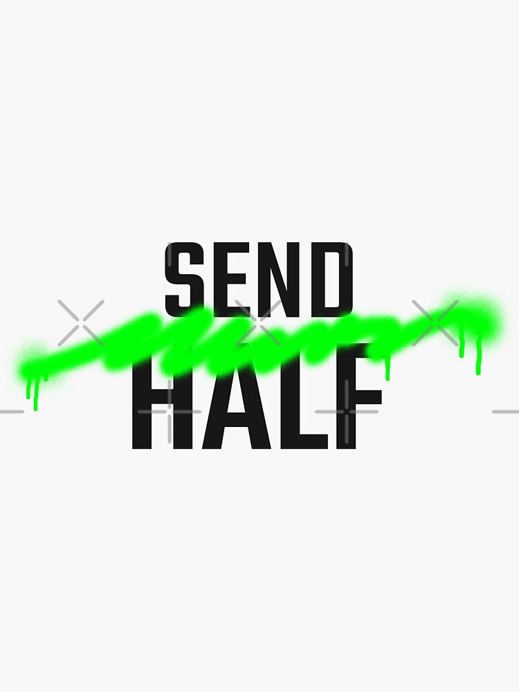 "Half send" Sticker for Sale by art-fox | Redbubble