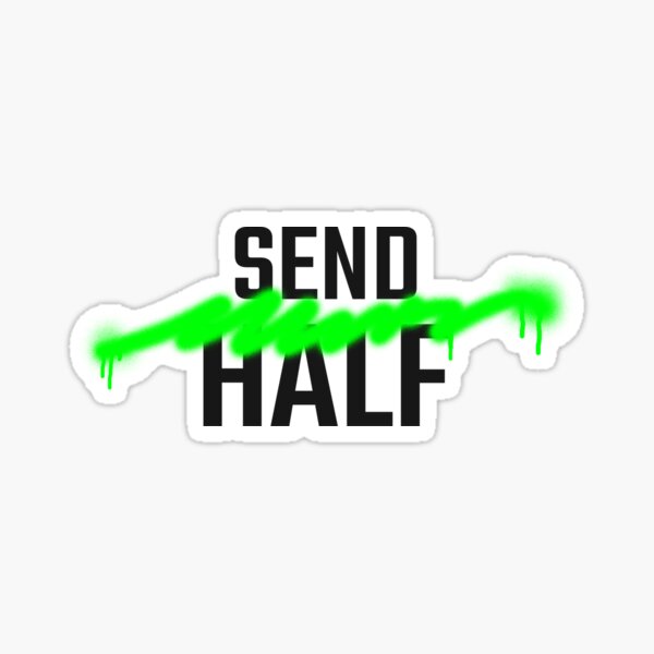 "Half send" Sticker for Sale by art-fox | Redbubble