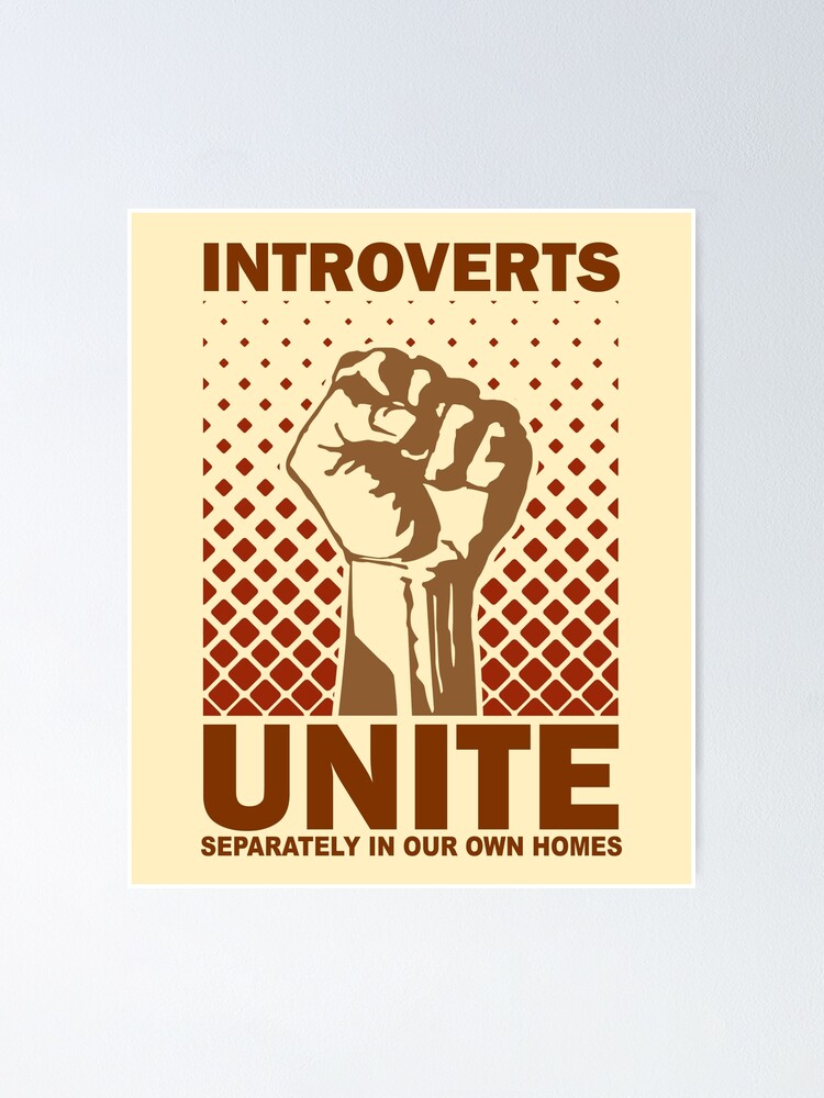 Introverts Unite Separately In Our Own Homes Funny Introvert Poster
