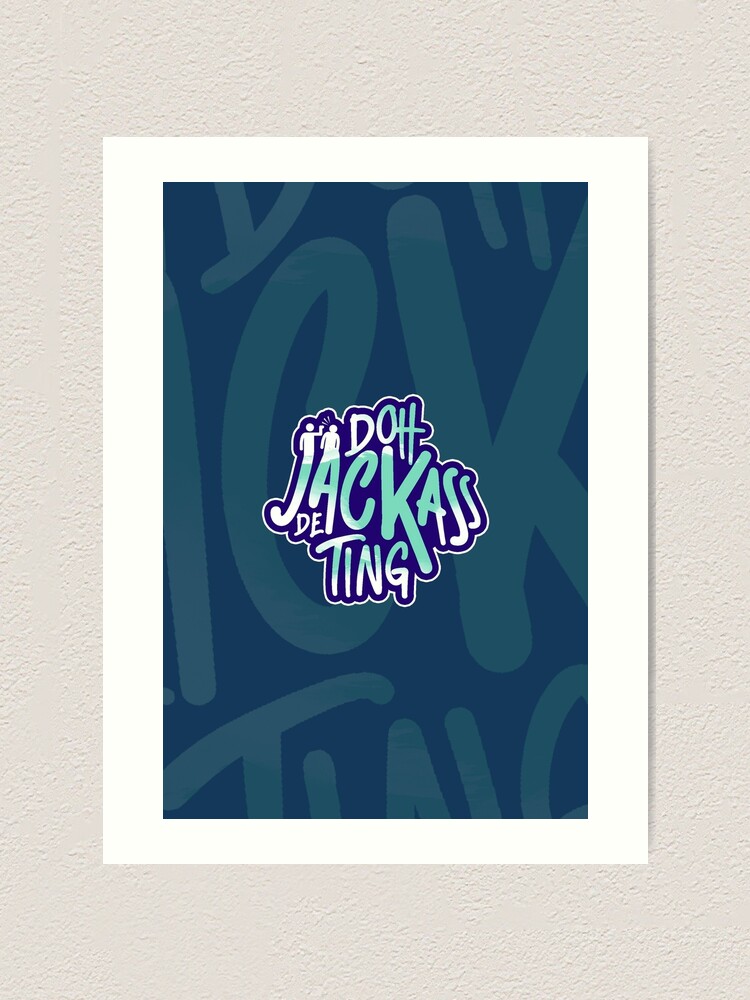 "Doh Jackass De Ting | Trinidad Slang" Art Print for Sale by trinislang ...