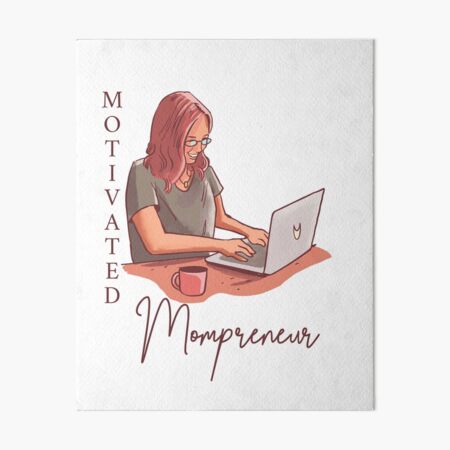 "Motivated mompreneur" Art Board Print for Sale by TamGustam | Redbubble