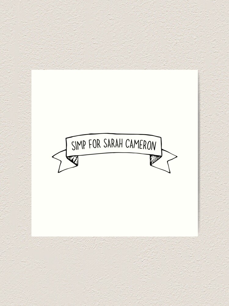 "Simp for Sarah Cameron" Art Print by obxforever | Redbubble