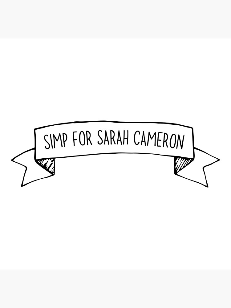 "Simp for Sarah Cameron" Art Print by obxforever | Redbubble