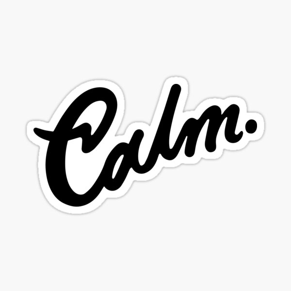 "Calm." Sticker for Sale by clickpopshop | Redbubble