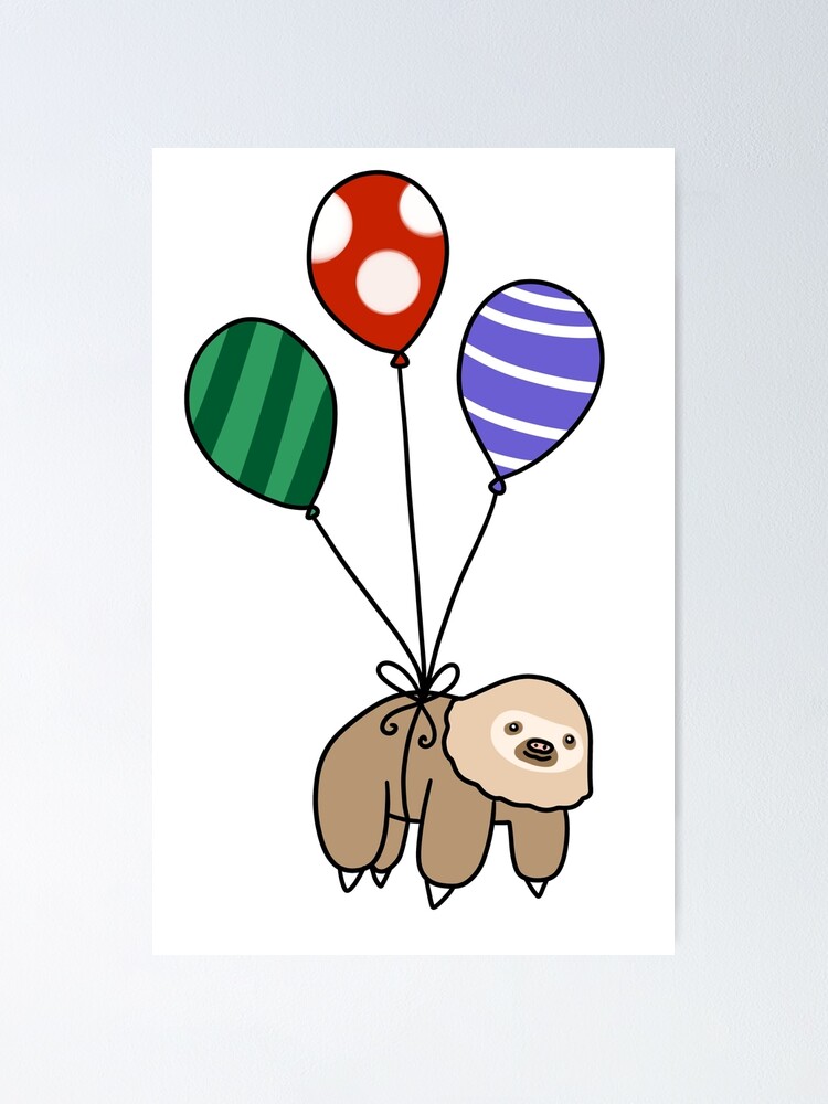 "Balloon Two-Toed Sloth" Poster by SaradaBoru | Redbubble
