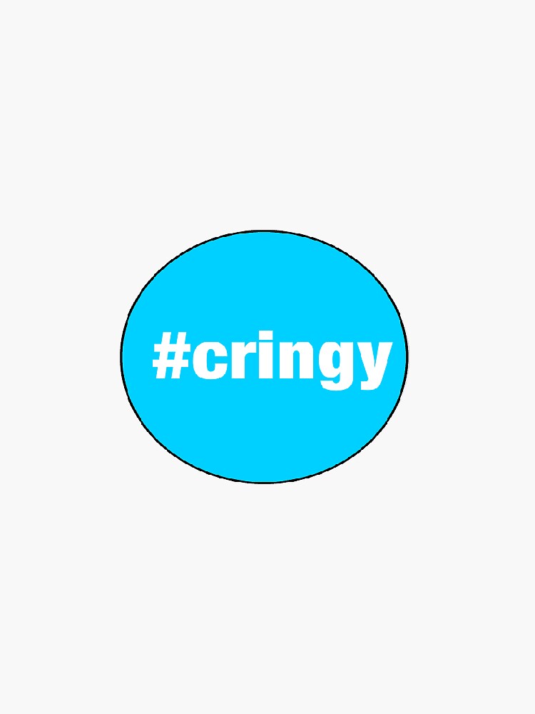 "#cringy" Sticker for Sale by KDC3DesignShop | Redbubble