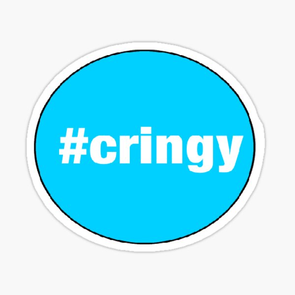 "#cringy" Sticker for Sale by KDC3DesignShop | Redbubble