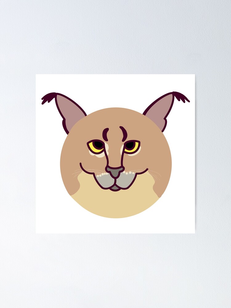 "Big Floppa But He Circular" Poster for Sale by Memebotics | Redbubble