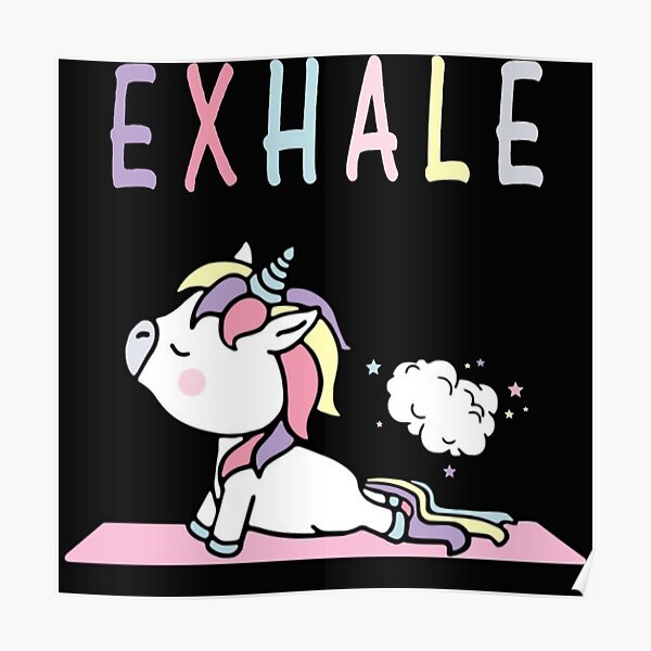 Funny Unicorn Yoga Farting Just Exhale Poster By Naestoo Redbubble