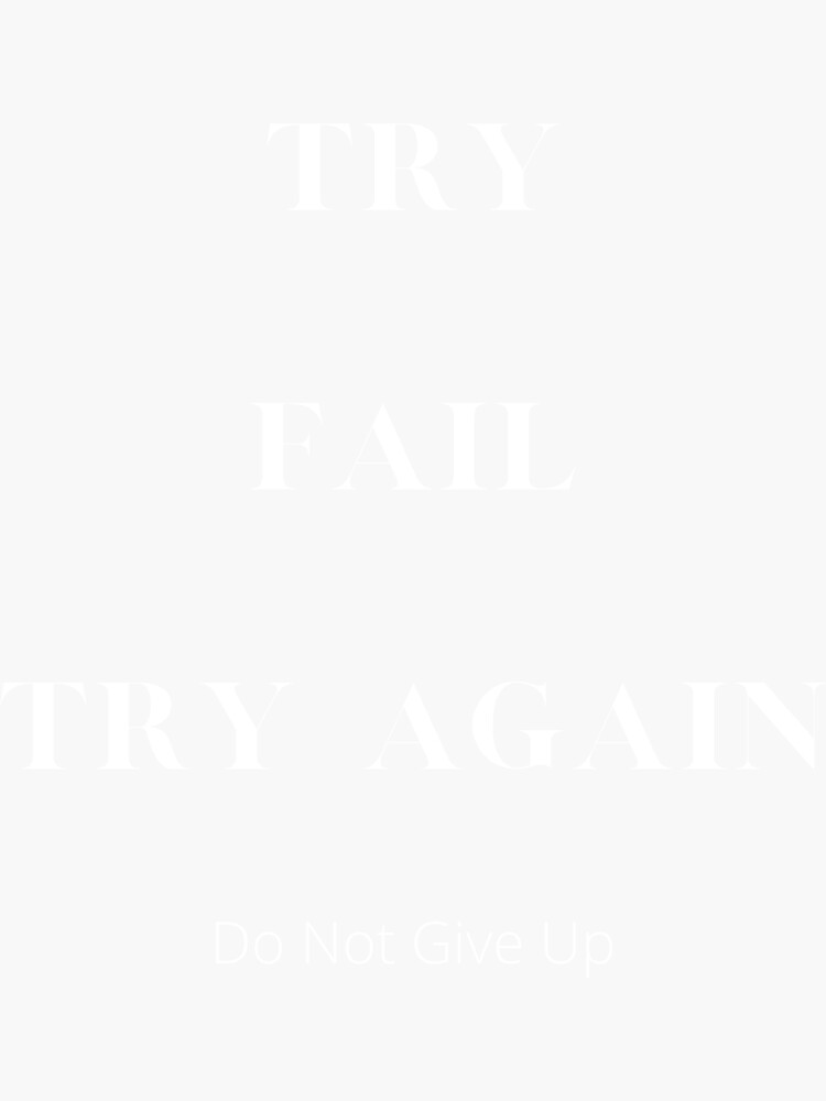 "try,fail,try again" Sticker for Sale by DarkMotivation | Redbubble