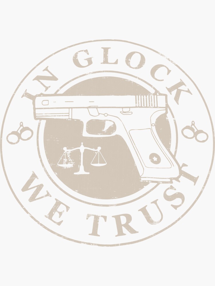 "In Glock We Trust" Sticker for Sale by SoldMescaline | Redbubble