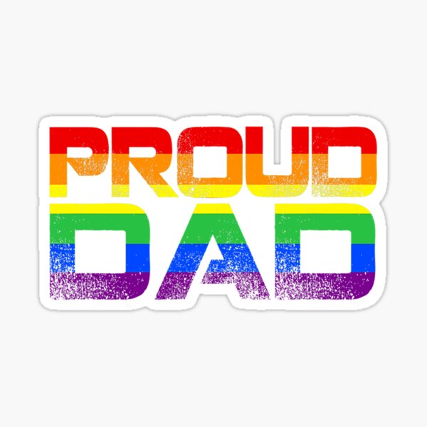 "Gay Pride Proud Dad Lgbt Parent Fathers Day" Sticker by ConnorBentley ...