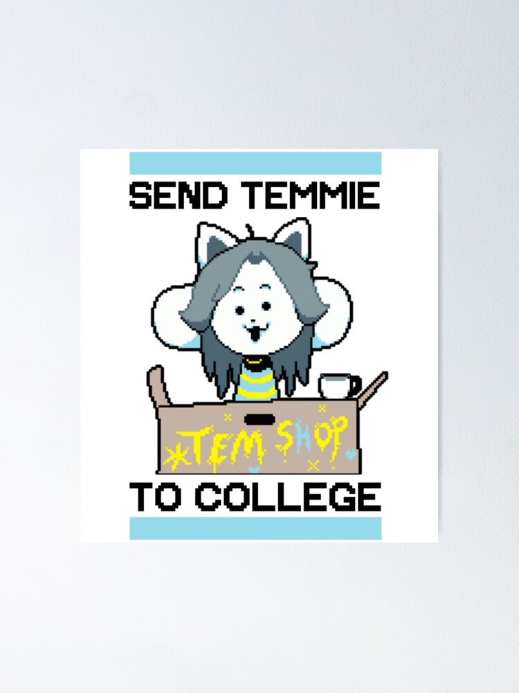 "Undertales Game Send Temmie To College" Poster for Sale by ...