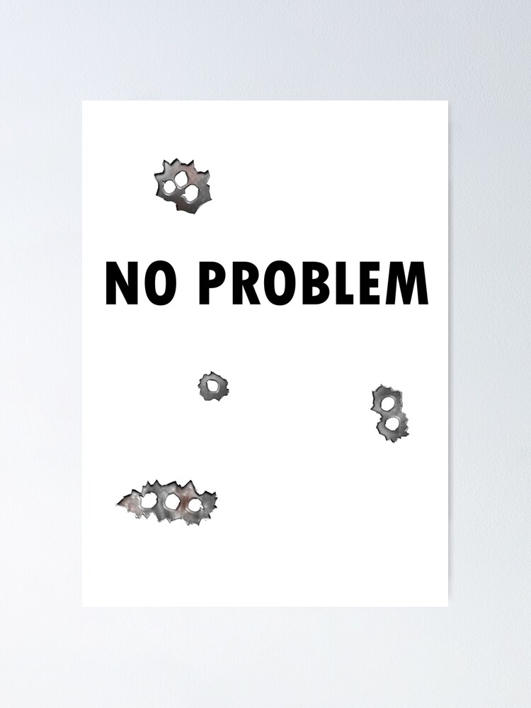 "NO PROBLEM" Poster by HiChois | Redbubble