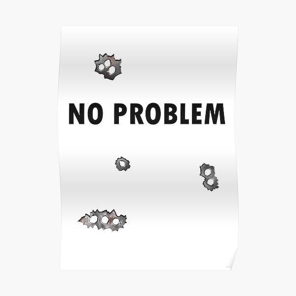 "NO PROBLEM" Poster by HiChois | Redbubble