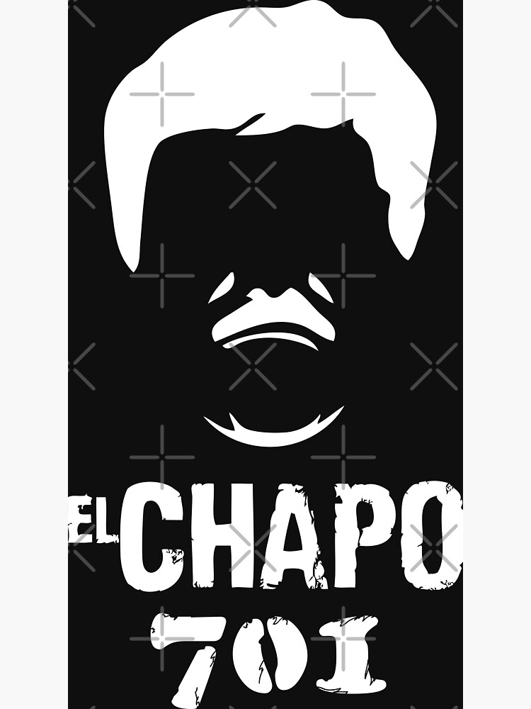 "El Chapo 701" Poster by Wildinn2021 | Redbubble