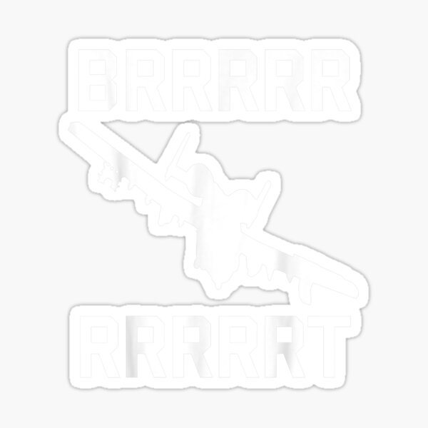 "A-10 Thunderbolt BRRRT - Warthog" Sticker for Sale by briggsheaven ...