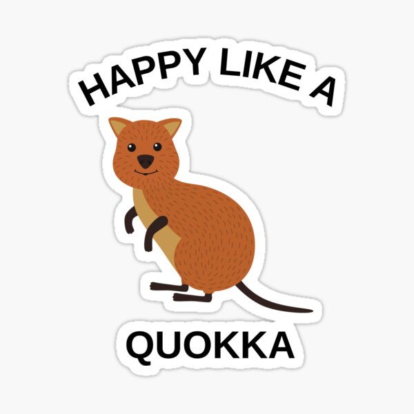 "Happy Like A Quokka" Sticker for Sale by PRB1989 | Redbubble