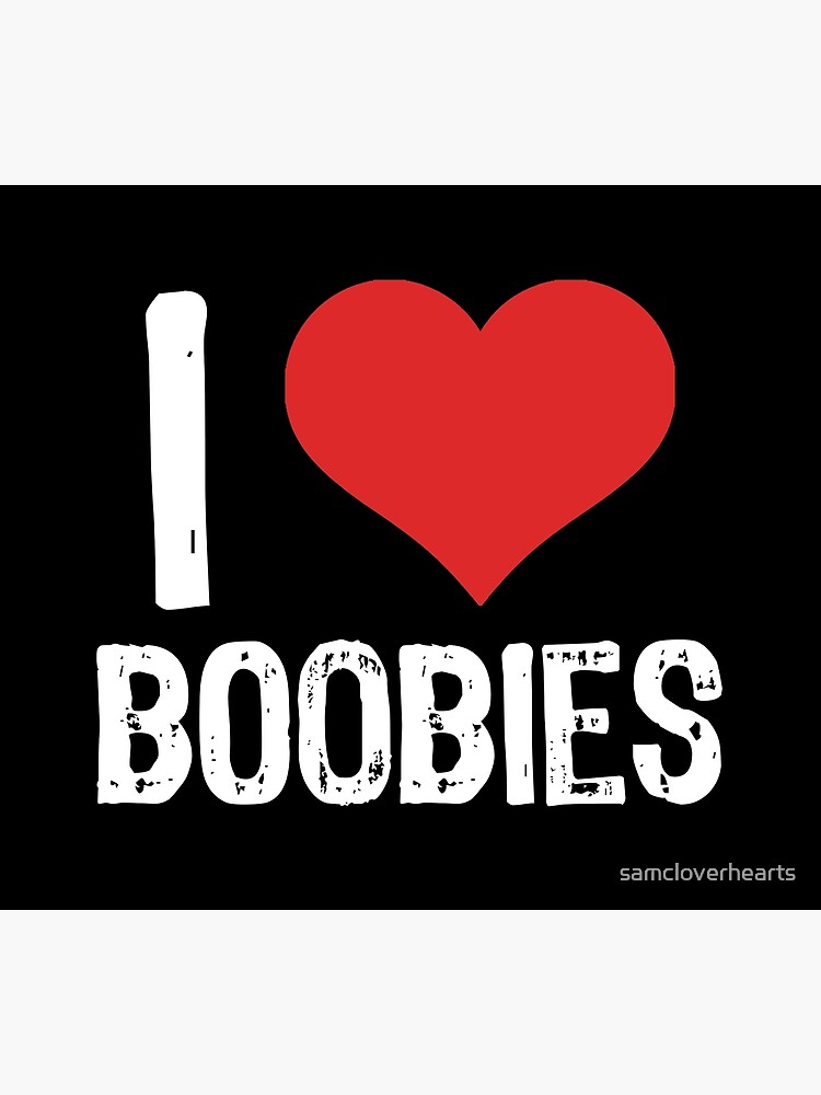 "I Love Boobies" Poster for Sale by samcloverhearts | Redbubble