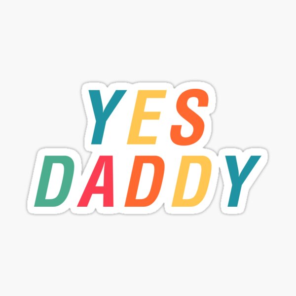 "Yes Daddy" Sticker for Sale by CityNoir | Redbubble