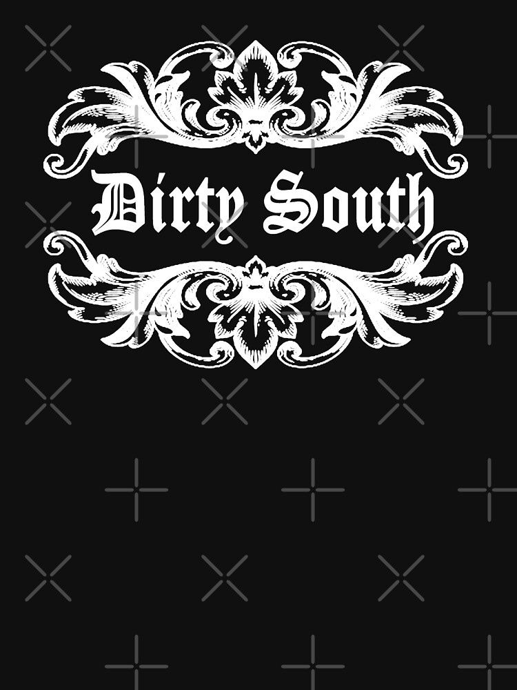 "DIRTY SOUTH" T-shirt for Sale by Coldwash | Redbubble | coldwash and t ...