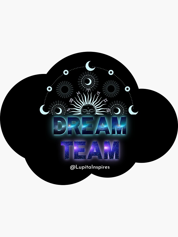 "Dream Team" Sticker for Sale by Lupita-Inspires | Redbubble