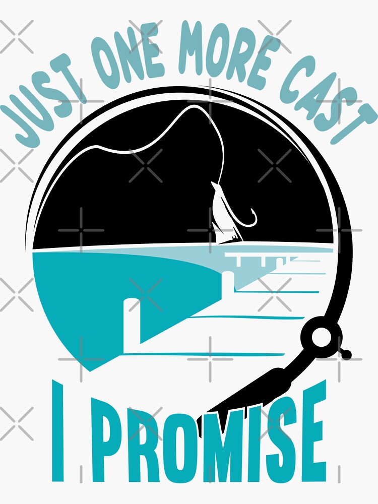 "Just One More Cast I Promise" Sticker for Sale by AmethystMurad ...