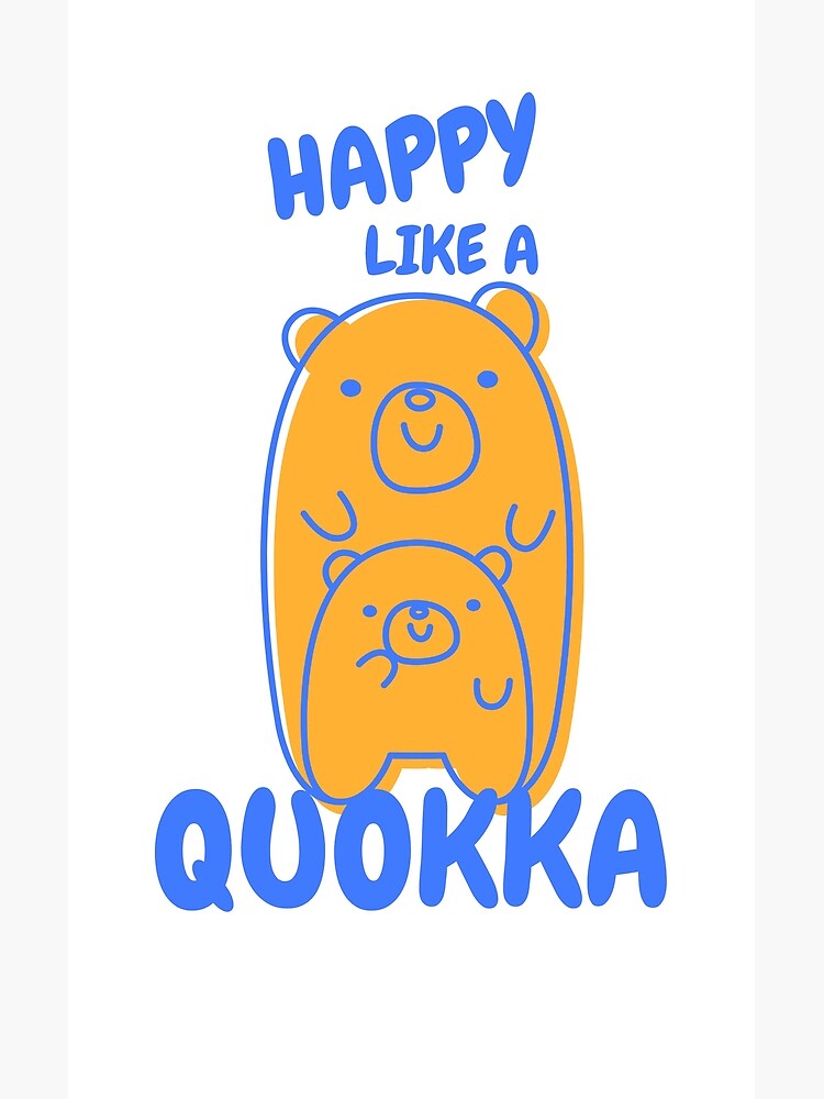 "Happy Like a Quokka" Poster for Sale by kthxbye88 | Redbubble