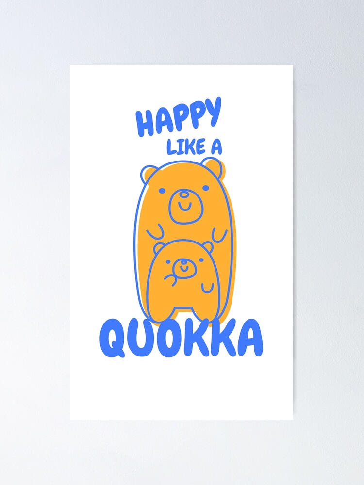 "Happy Like a Quokka" Poster for Sale by kthxbye88 | Redbubble