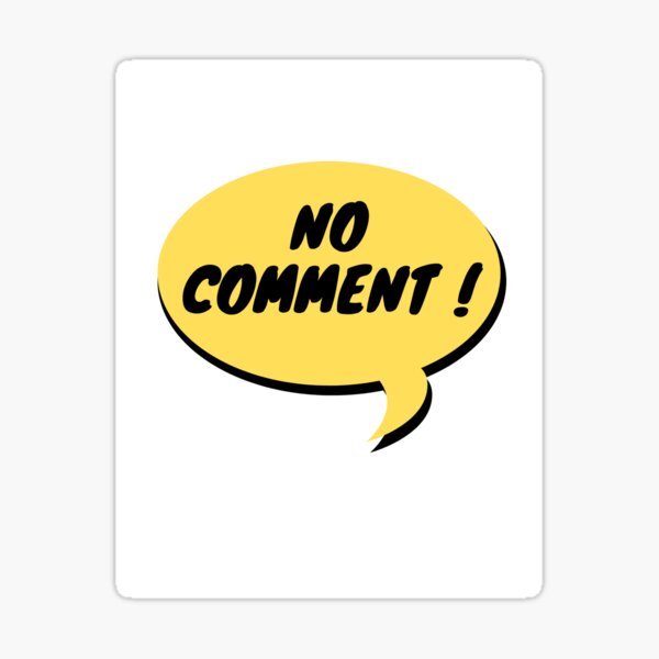 "No Comment Sticker" Sticker for Sale by StikEmUp | Redbubble