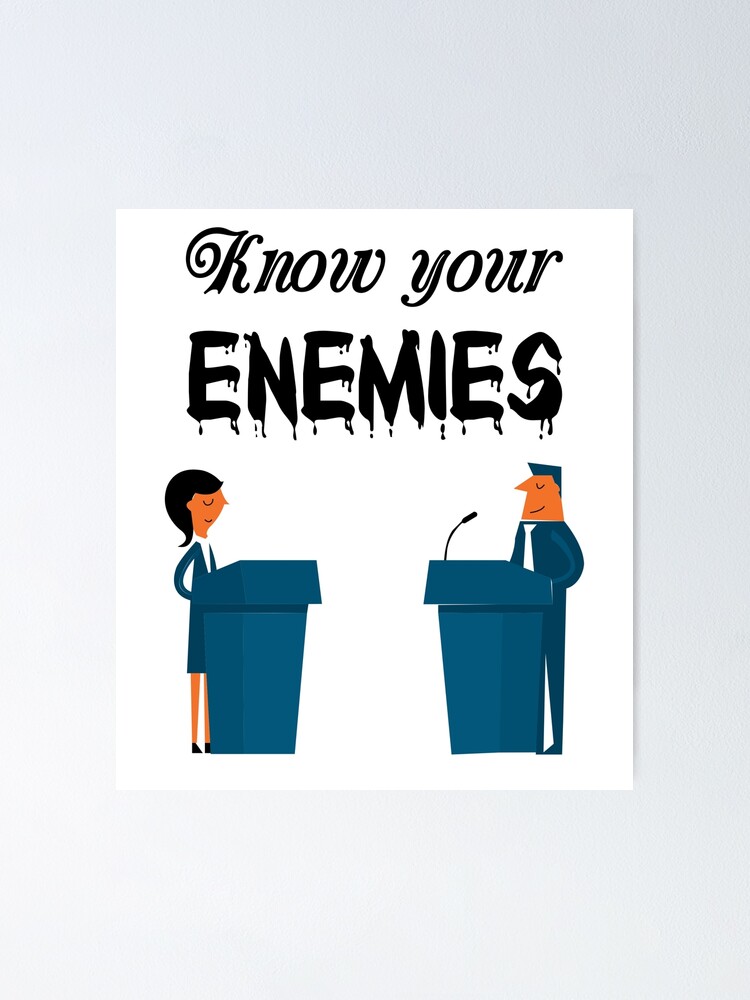 "know your enemies" Poster by Kweeuu | Redbubble