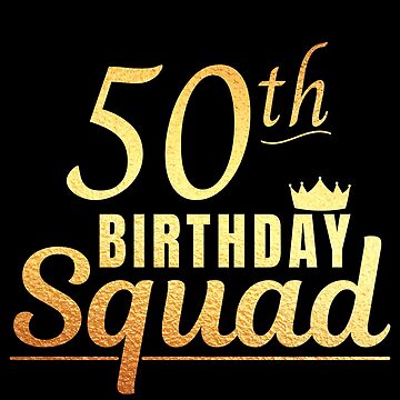 "50th Birthday Squad Gold" Sticker for Sale by Hizaquza | Redbubble