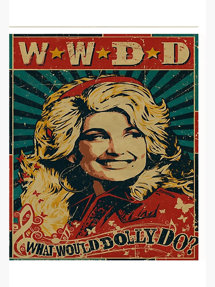 "Wwdd What Would Dolly Do " Poster for Sale by Blanche01 | Redbubble