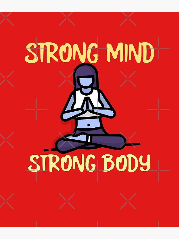 "Strong Mind Strong body" Poster for Sale by Nathan256 | Redbubble