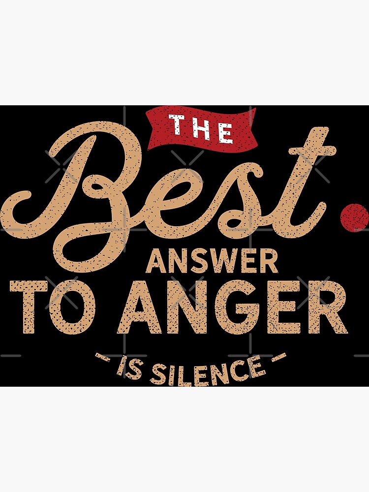 "The Best Answer To Anger Is Silence - Motivational Quotes" Poster by ...