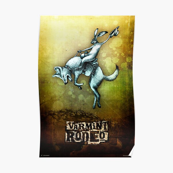 "Varmint Rodeo" Poster by CatLauncher | Redbubble