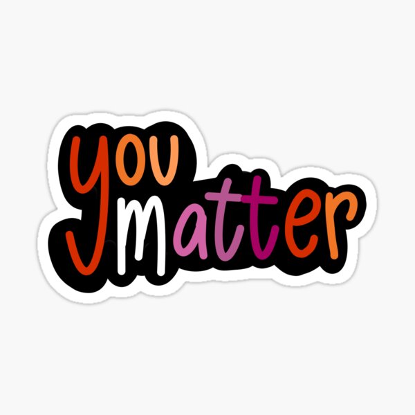 "YOU MATTER - LESBIAN PRIDE" Sticker for Sale by cierracheyanne | Redbubble