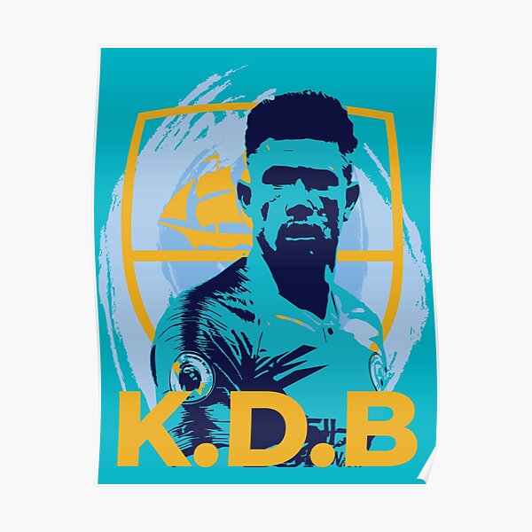 "Kevin De Bruyne_ KDB_Belgian and Man City Star" Poster for Sale by ...