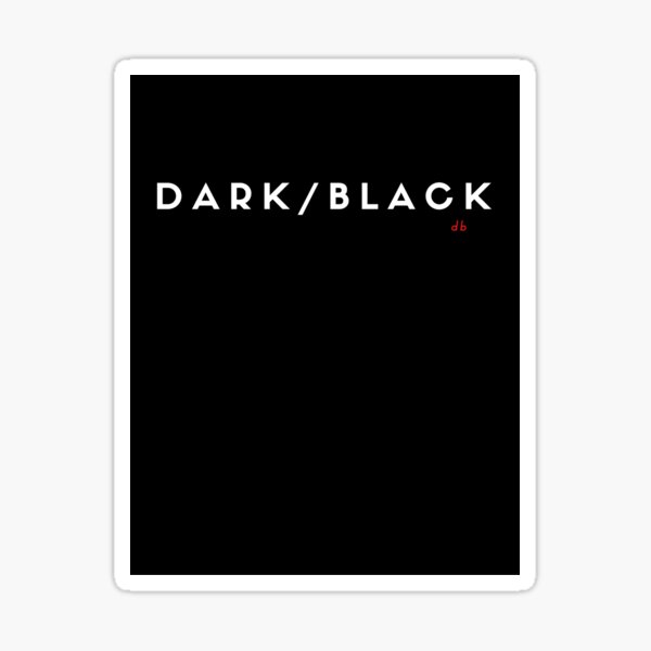 "DARK/BLACK" Sticker for Sale by dbKO | Redbubble