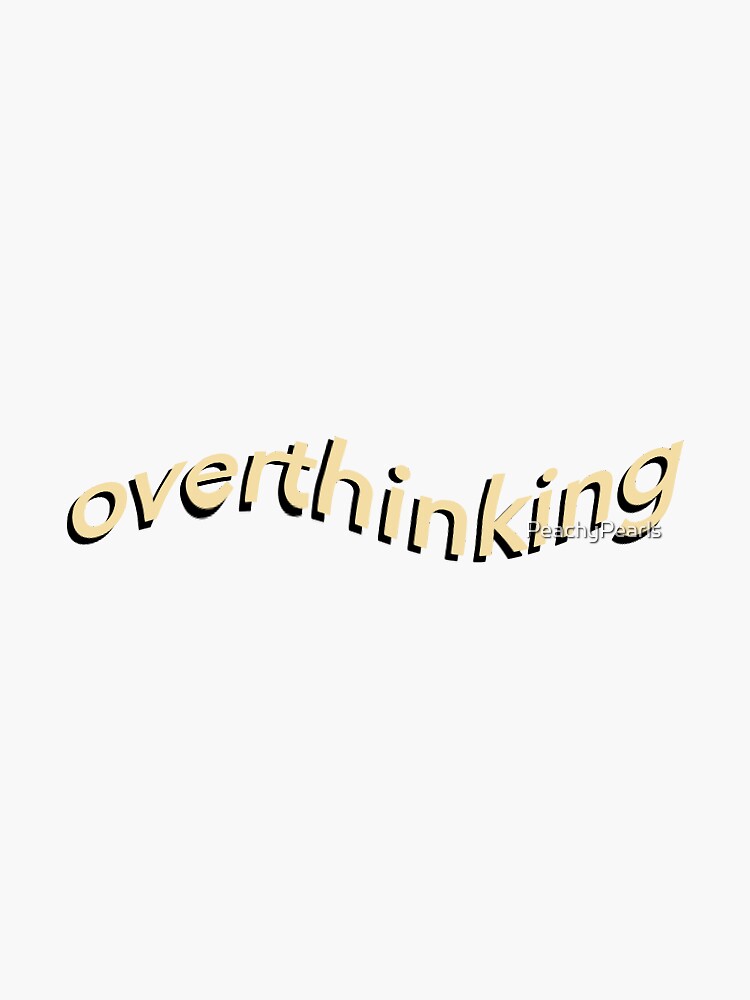 "Overthinking flowy text aesthetic" Sticker for Sale by PeachyPearls ...