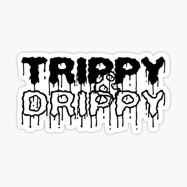 "Trippy and Drippy" Sticker for Sale by fontspree | Redbubble