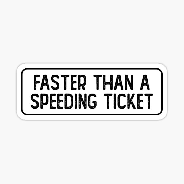 Speeding Ticket Funny Quotes
