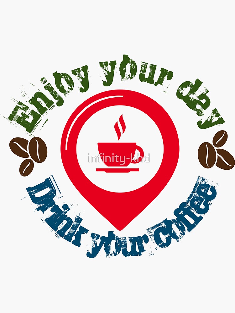 " enjoy your coffee" Sticker for Sale by infinity-khd | Redbubble