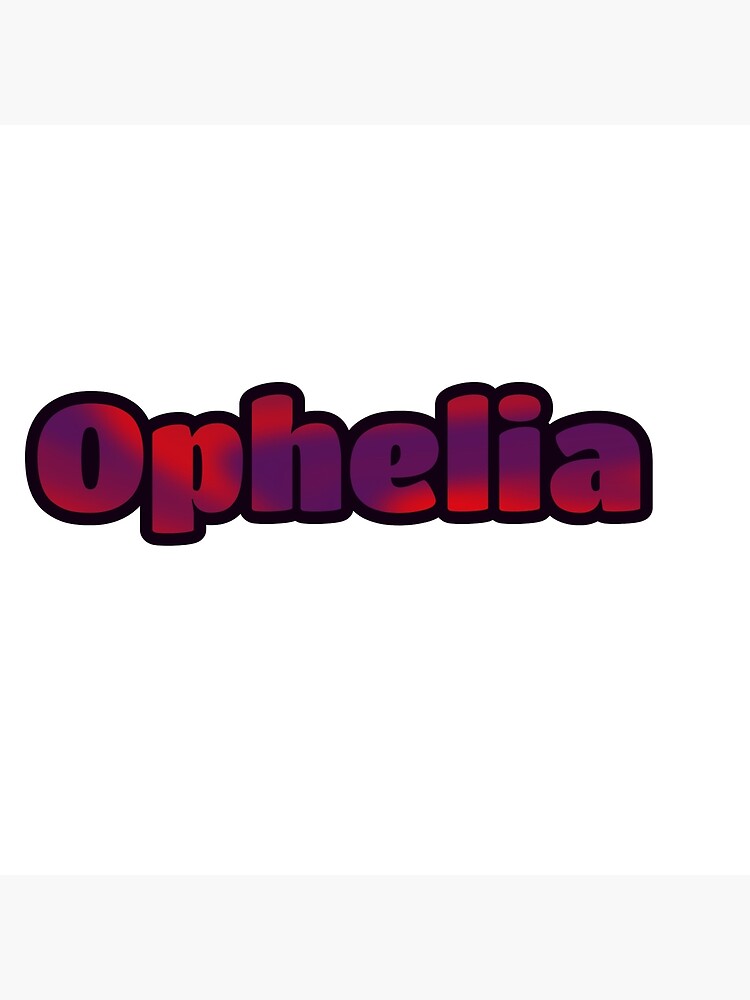 "Ophelia Name Sticker" Poster by Names-R-Us | Redbubble