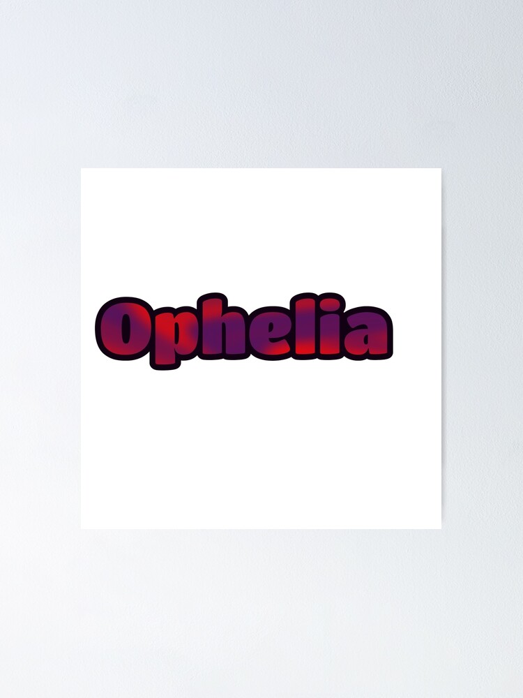 "Ophelia Name Sticker" Poster by Names-R-Us | Redbubble